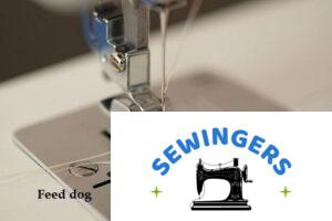 What are Sewing Machine Feed Dogs and How Do They Work?